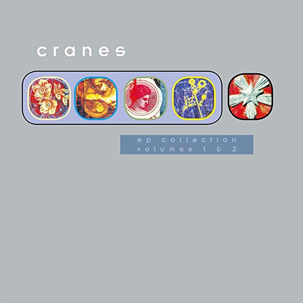 Cranes – EP Collection Volumes 1 & 2 (1997) – PEQUENOS CLÁSSICOS PERDIDOS